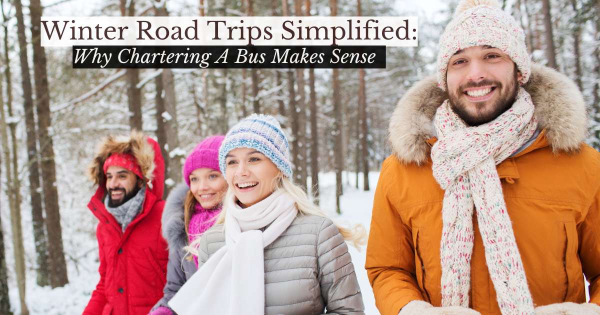 Winter Road Trips Made Easy: The Benefits of Chartering a Bus